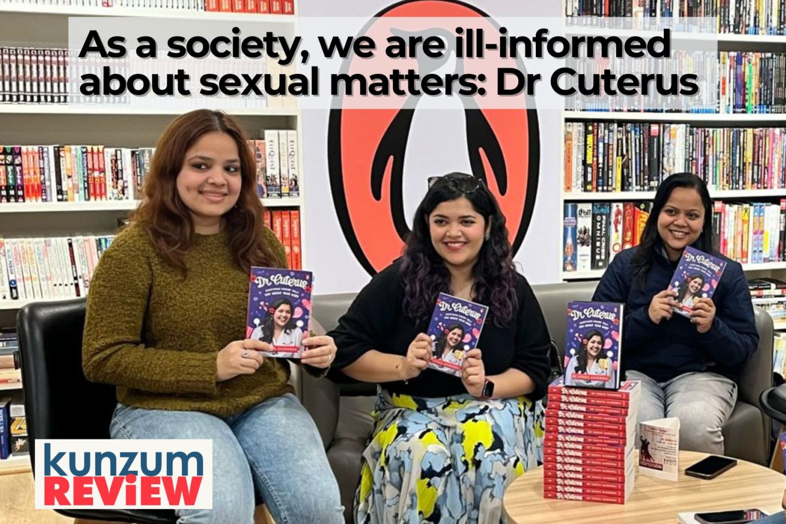 As a society, we are ill-informed about sexual matters: Dr Cuterus – Kunzum